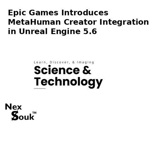 Epic Games Introduces MetaHuman Creator Integration in Unreal Engine 5. ...