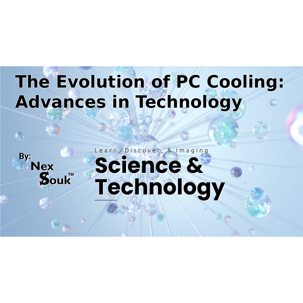 The Evolution of PC Cooling: Advances in Technology | nexsouk.com