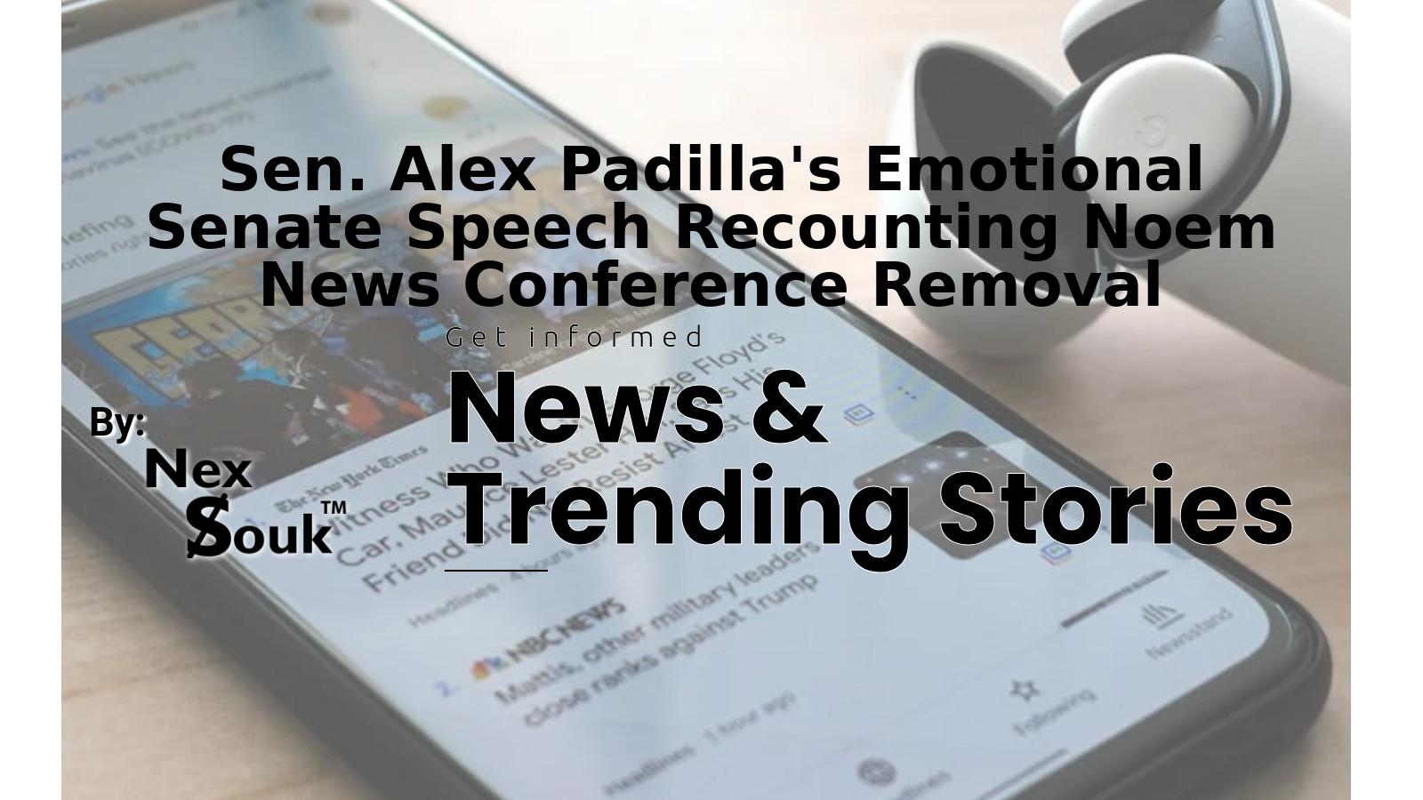 Sen. Alex Padilla’s Emotional Senate Speech Recounting Noem News ...