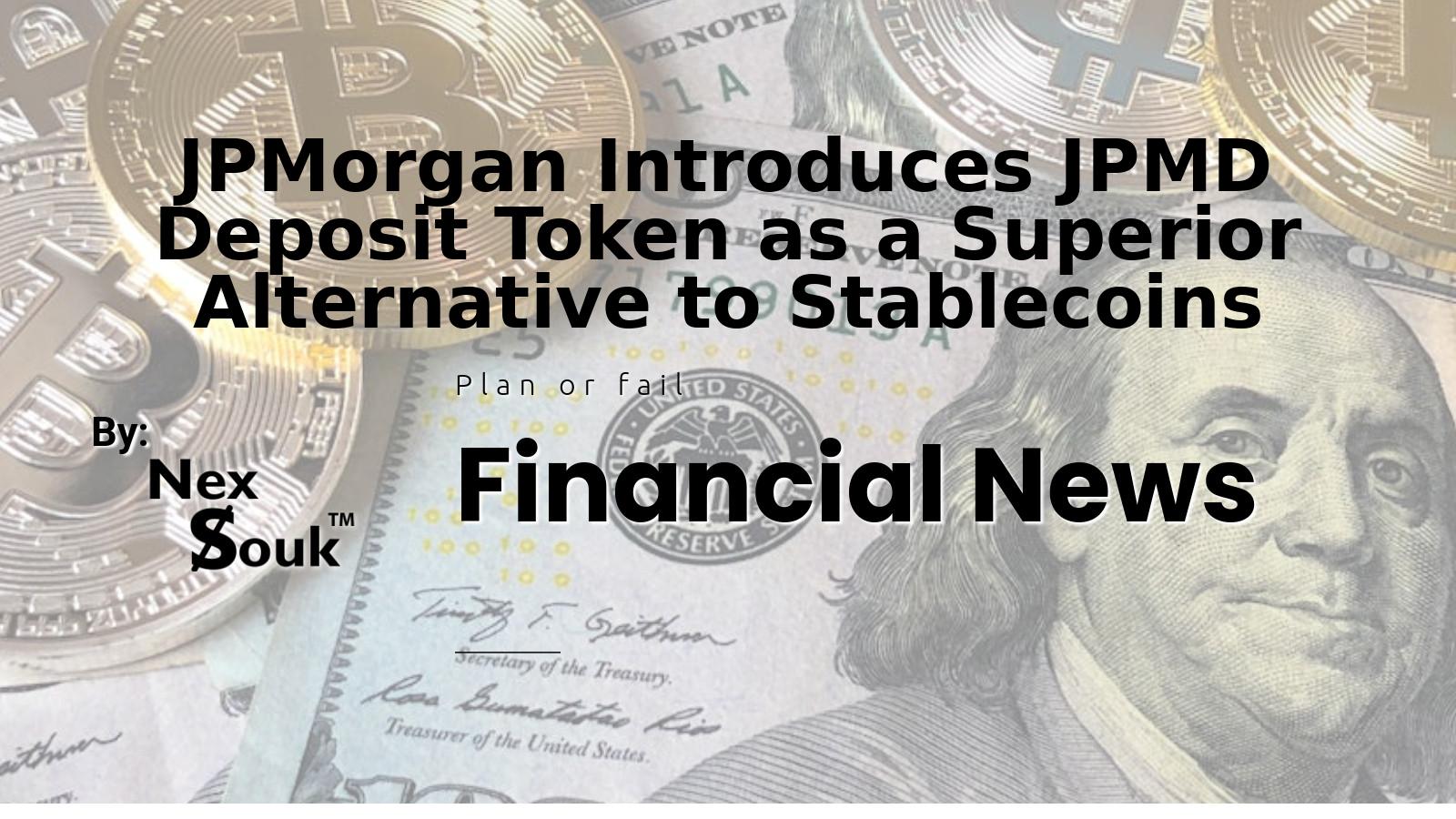 JPMorgan Introduces JPMD Deposit Token as a Superior Alternative to ...