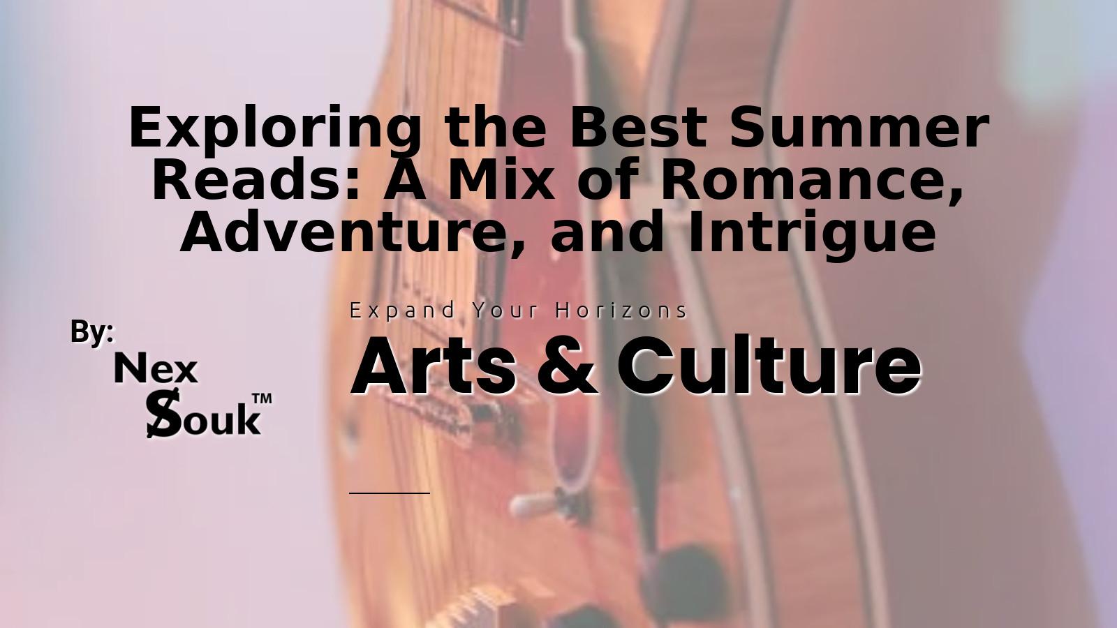 Exploring the Best Summer Reads: A Mix of Romance, Adventure, and ...