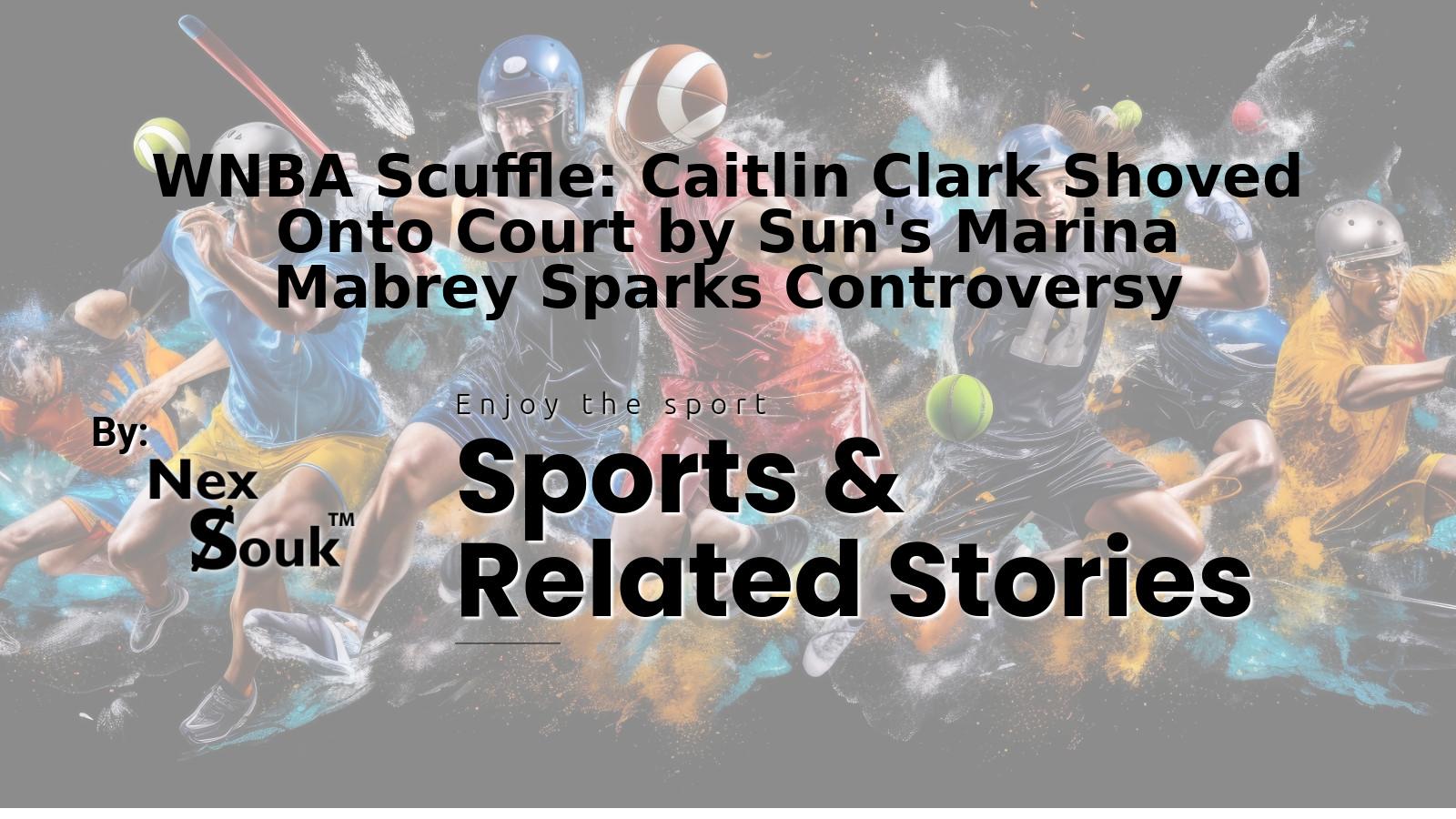 WNBA Scuffle: Caitlin Clark Shoved Onto Court by Sun’s Marina Mabrey ...