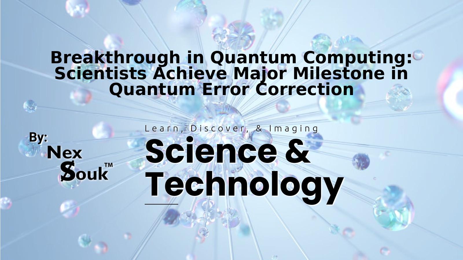 Breakthrough in Quantum Computing: Scientists Achieve Major Milestone in Quantum Error ...