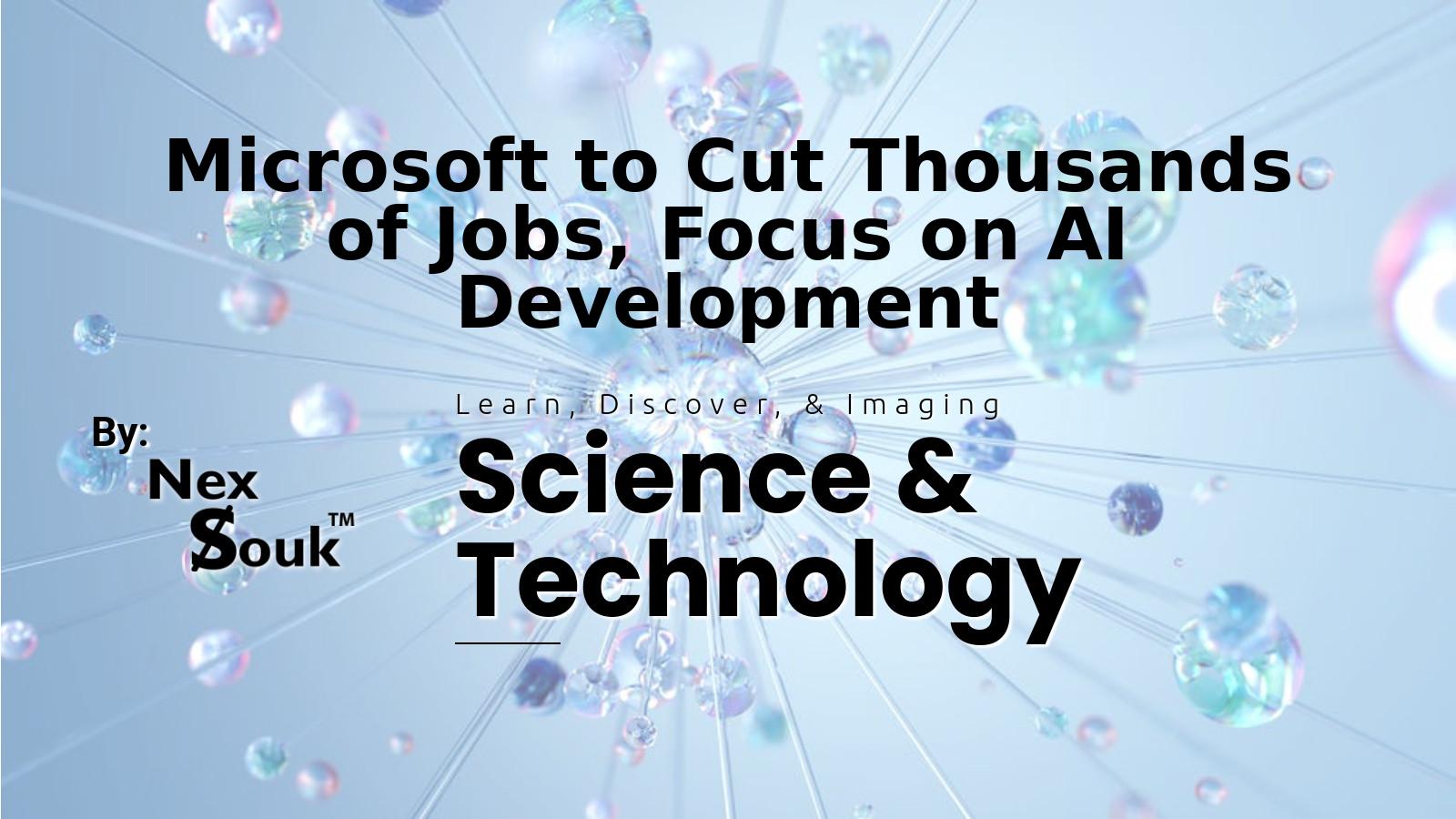 Microsoft to Cut Thousands of Jobs, Focus on AI Development | nexsouk.com