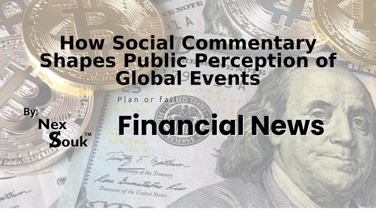 How Social Commentary Shapes Public Perception of Global Events ...