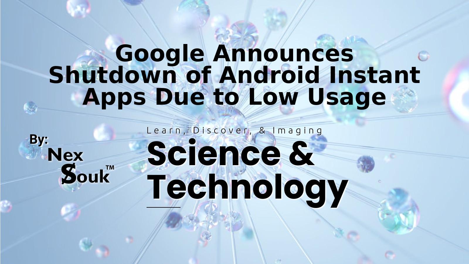 Google Announces Shutdown of Android Instant Apps Due to Low Usage ...